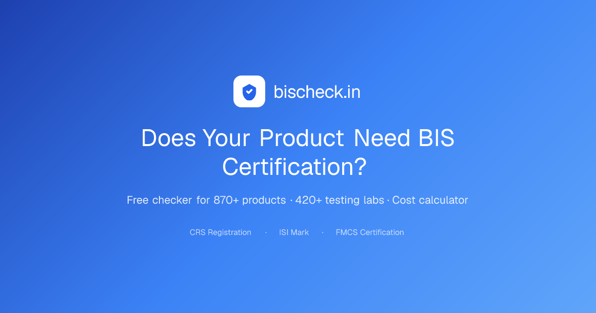 BIS Certification for Electric Toys (2026): ₹49K–₹178K, Timeline & Labs ...